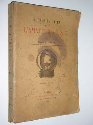 JOSEPH ROUSSEL - LE PREMIER LIVRE DE L'AMATEUR DE T.S.F. - 1922 | eBay