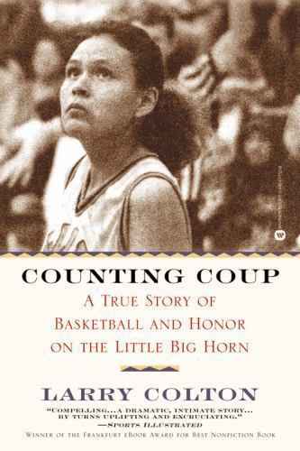 Counting Coup : A True Story of Basketball and Honor on the Little Big ...