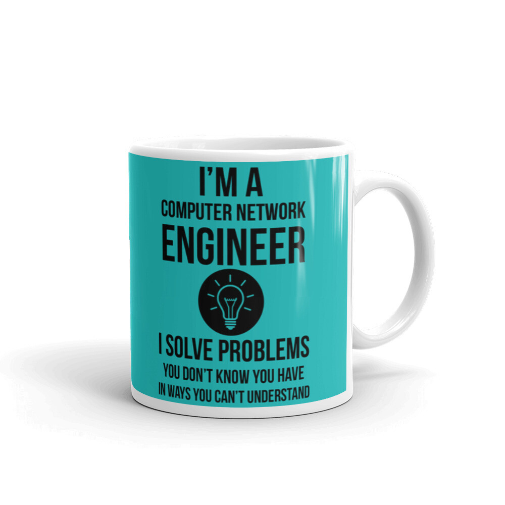 I'm A Computer Network Engineer Solve Problems Cup Gift Coffee Tea ...