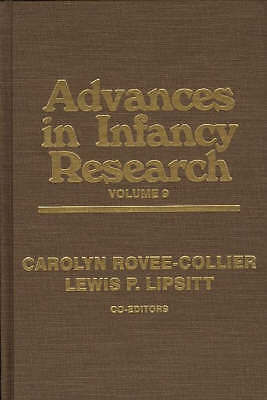 Advances in Infancy Research, Volume 9 by Lewis P. Lipsitt, Carolyn ...
