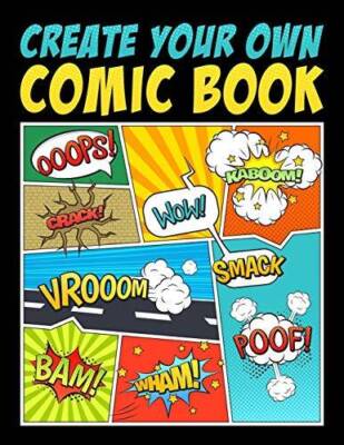 Create Your Own Comic Book: 100 Unique Blank Comic Book Templates fo ...