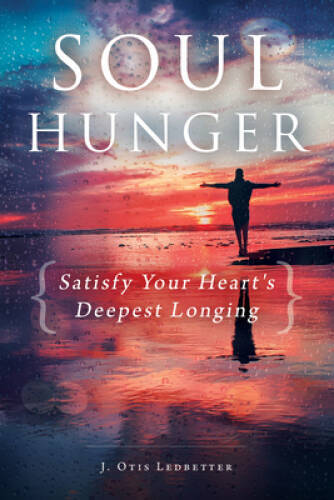 Soul Hunger: Satisfy Your Hearts Deepest Longing - Paperback - GOOD ...