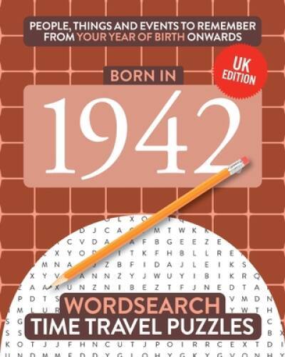 Born in 1942: Your Life in Wordsearch Puzzles (Time Travel Wordsearch P ...