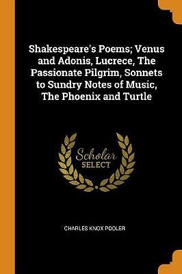 Shakespeare's Poems; Venus and Adonis, Lucrece, the Passionate Pilgrim ...