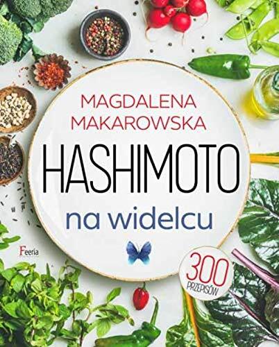 Hashimoto na widelcu: 300 przepisów, Makarowska, Magdal | eBay