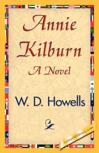 Annie Kilburn by W. D. Howells, D. Howells, W. D. Howells 9781421840154 ...