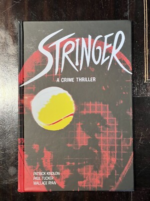 STRINGER A Crime Thriller HC Image Patrick Kindlon Paul Tucker | eBay