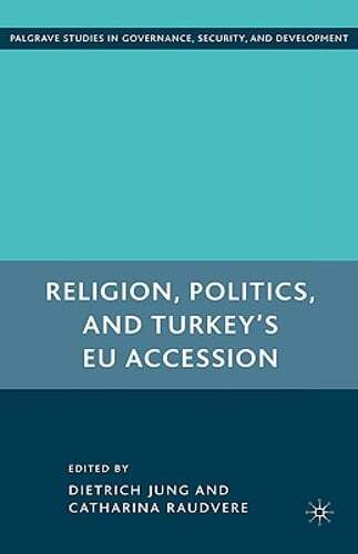 Religion, Politics, and Turkey's EU Accession by D Jung: New ...