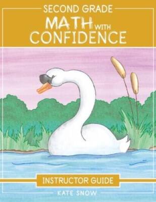 Second Grade Math With Confidence Instructor Guide (Math with Confide ...