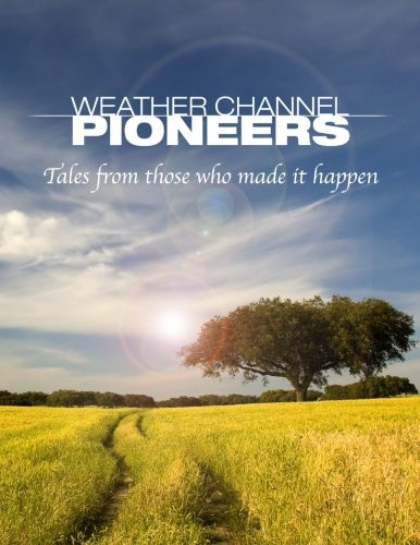 WEATHER CHANNEL PIONEERS By Joseph D'aleo & John Coleman **BRAND NEW ...