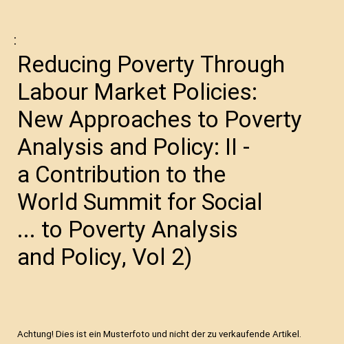 Reducing Poverty Through Labour Market Policies: New Approaches to ...