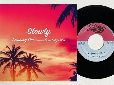 Slowly / Tripping Out Featuring Courtney John Domestic Edition 7-Inch ...
