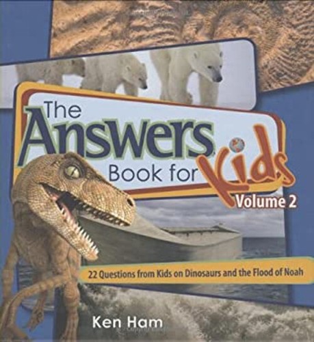 The Answers Book for Kids Volume 2 : 22 Questions from Kids on Di ...