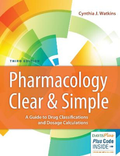 Pharmacology Clear and Simple: A Guide to Drug Classifications and ...