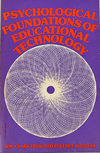 Psychological Foundations of Educational Technology - Wm. Clark Trow ...