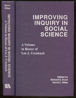 Richard E Snow / Improving Inquiry in Social Science Volume in Honor of ...