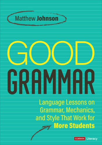 Good Grammar [Grades 6-12]: Joyful and Affirming Language Lessons That ...
