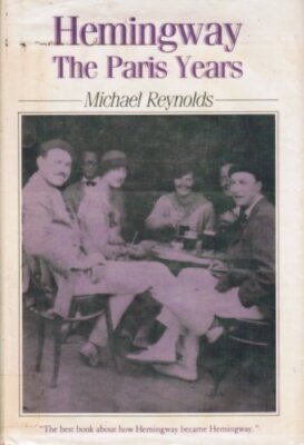 Hemingway: The Paris Years By Michael S. Reynolds 9780631153528| eBay