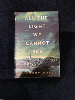 All the Light We Cannot See : A Novel by Anthony Doerr (2014, Hardcover ...