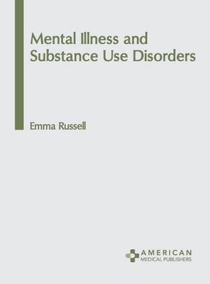 Mental Illness and Substance Use Disorders by Emma Russell Hardcover ...