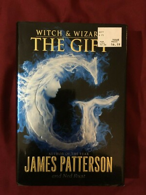 Witch & Wizard The Gift Hardcover by James Patterson and Ned Rust ...