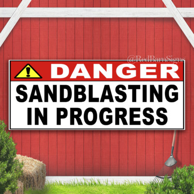 Danger Sandblasting In Progress Banner Sign | eBay