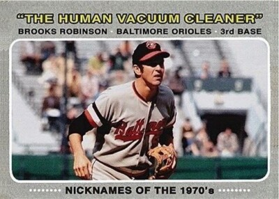 BROOKS ROBINSON "HUMAN VACUUM CLEANER" 70 ## BUY 5 GET 1 FREE ## | eBay