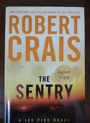 The Sentry by Robert Crais, Joe Pike , Signed, 1st Edition, Hardcover , 2011 9780399157073| eBay