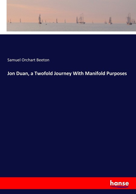 Jon Duan, A Twofold Journey With Manifold Purposes von Samuel Orchart ...