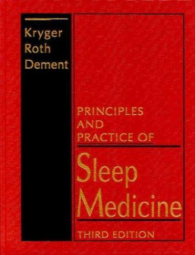 Principles and Practices of Sleep Medicine by Thomas Roth, Meir H ...