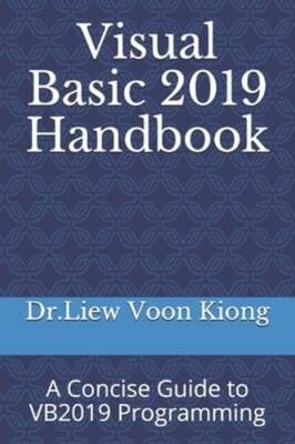 Visual Basic 2019 Handbook: A Concise Guide to VB2019 Programming by Kiong: New | eBay