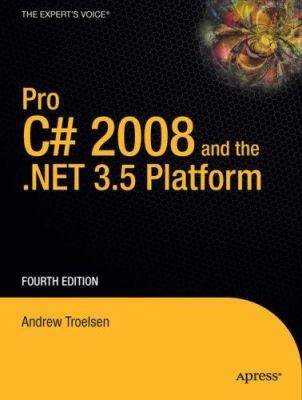 Pro C# 2008 and the .net 3.5 Platform (Windows.net) by Andrew Troelsen ...