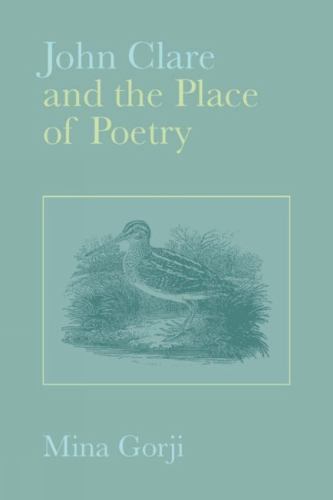 John Clare and the Place of Poetry by Mina Gorji (2009, Hardcover) for ...