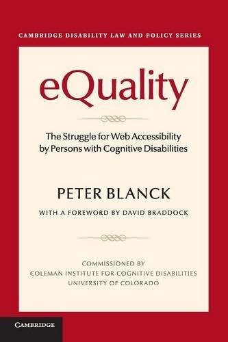EQUALITY: THE STRUGGLE FOR WEB ACCESSIBILITY BY PERSONS By Peter Blanck ...