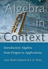 Algebra in Context: Introductory Algebra from Origins to Applications ...