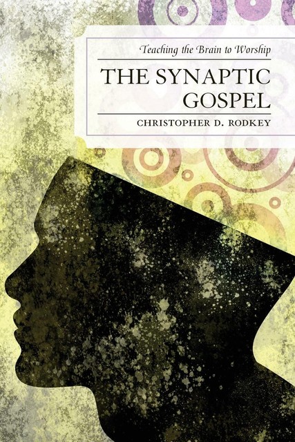 The Synaptic Gospel von Christopher D. Rodkey (2012, Taschenbuch ...