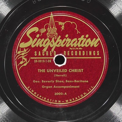 GEORGE BEVERLY SHEA The Unveiled Christ SINGSPIRATION QB-8818-1-D8 VG ...