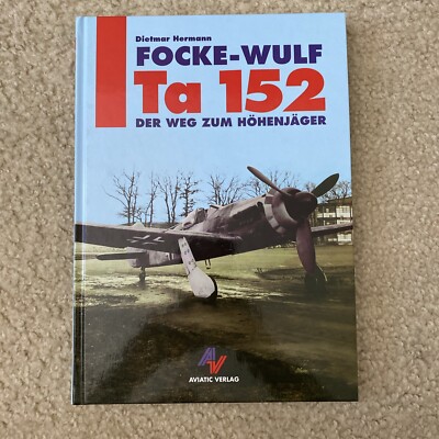 Focke-Wulf Ta 152 GERMAN TEXT Hard Cover, Dietmar Hermann | eBay