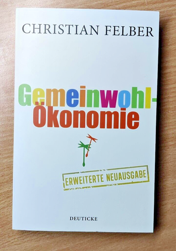 Gemeinwohl-Ökonomie | Christian Felber | Taschenbuch GWÖ erweiterte ...