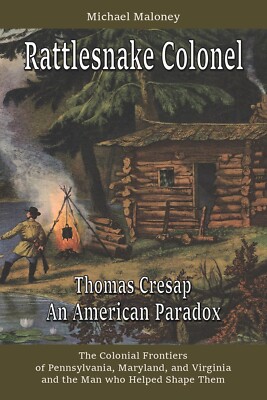 Rattlesnake Colonel: Thomas Cresap An American Paradox by Michael ...