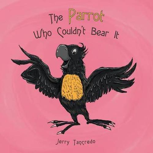 Parrot Who Couldn't Bear It by Jerry Tancredo (2014, Trade Paperback ...