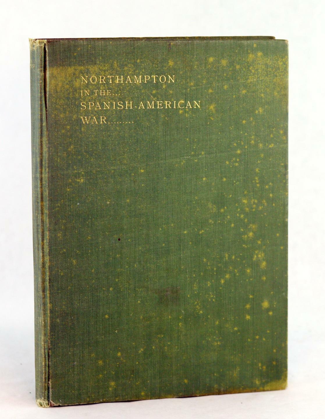James Gilfillan & Herbert Riley 1899 Northampton in the Spanish ...