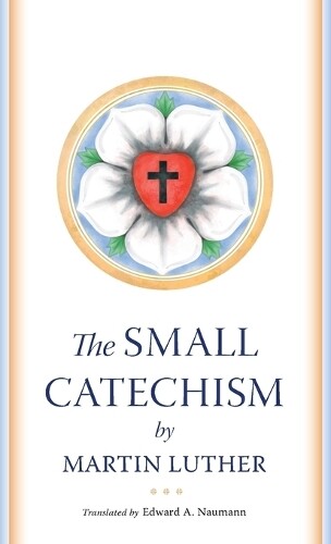 Martin Luther The Small Catechism (Paperback) (UK IMPORT) 9781088071953 ...