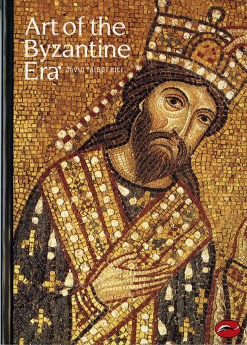David Talbot Rice Art of the Byzantine Era (Tascabile) World of Art ...
