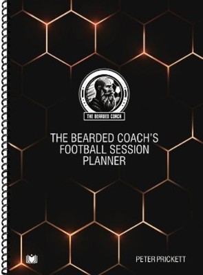 Peter Prickett The Bearded Coach's Football Session Planner (Anello ...