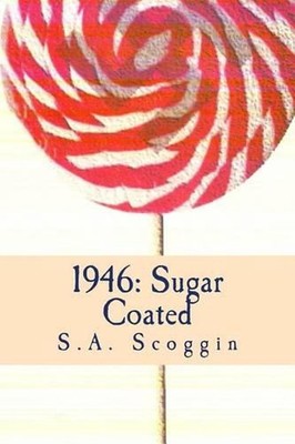 1946: Sugar Coated by S.A. Scoggin (English) Paperback Book ...