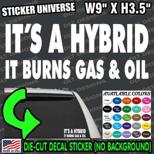 It's A Hybrid Burns Gas & Oil Funny Anti Electric Decal Bumper Sticker ...