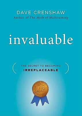 Invaluable: The Secret To Becoming Irreplaceable 9780470553237 | eBay