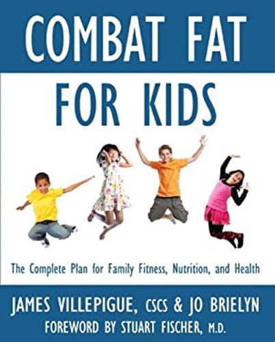 Combat Fat for Kids : The Complete Plan for Family Fitness, Nutri ...