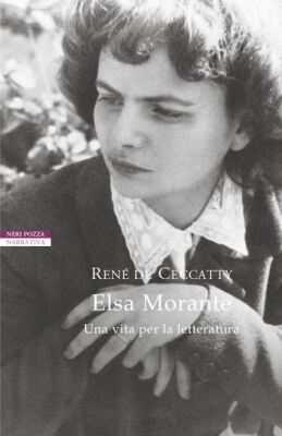 ELSA MORANTE. UNA VITA PER LA LETTERATURA - DE CECCATTY RENE' - Neri ...